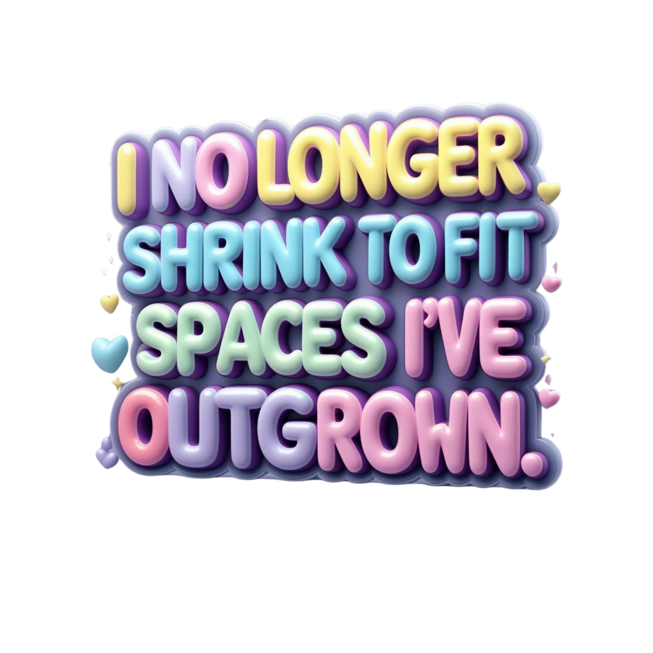 Pastel Affirmation PNG – “I No Longer Shrink” Bubble Letter Art – Style ...
